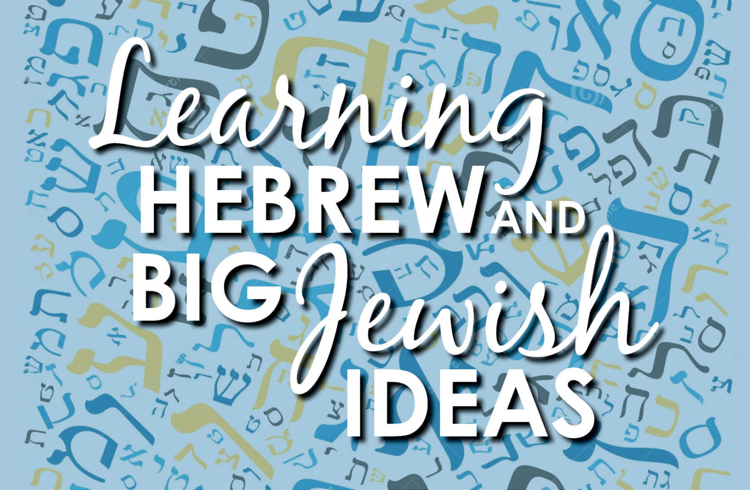 Learning Hebrew and Big Jewish Ideas | Congregation Or Zarua - Upper ...